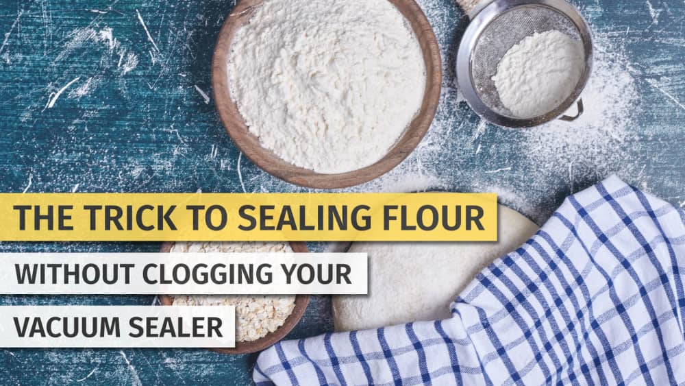 The Trick to Sealing Flour Without Clogging Your Vacuum Sealer - OutOfAir
