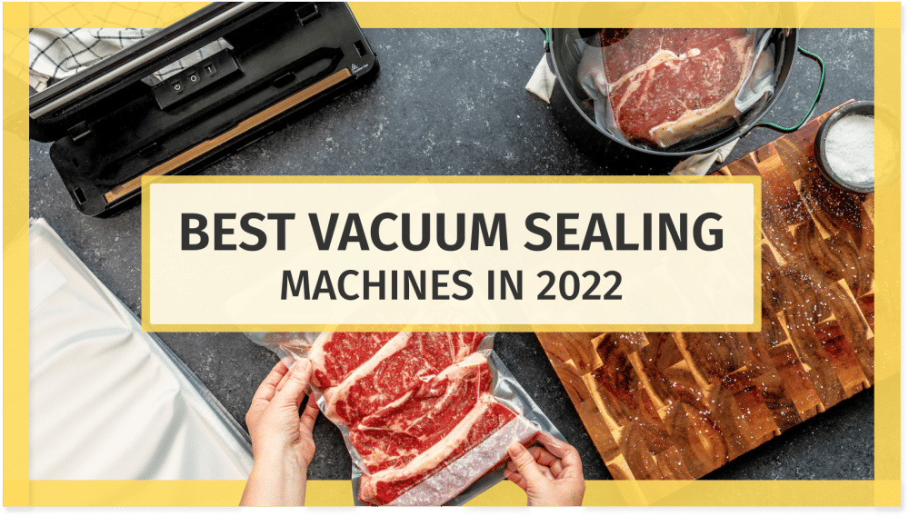 Best Vacuum Sealing Machines in 2022 - OutOfAir